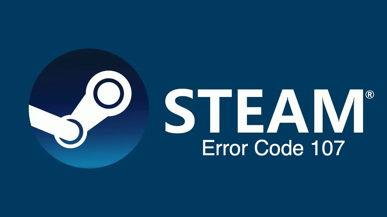 How To Fix Steam Error Code 107 How To Fix Steam Error Code 107
