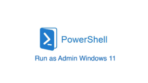 How to Open PowerShell as Administrator in Windows 11 by Default?